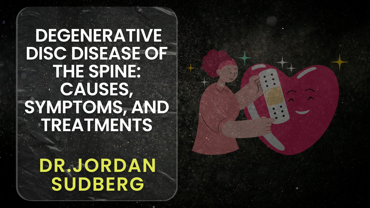 Dr. Jordan Sudberg on Degenerative Disc Disease Explained